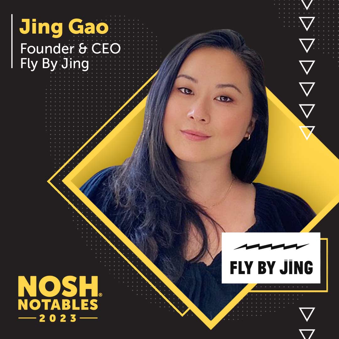 Jing Gao, Founder & CEO, Fly By Jing | Nosh.com