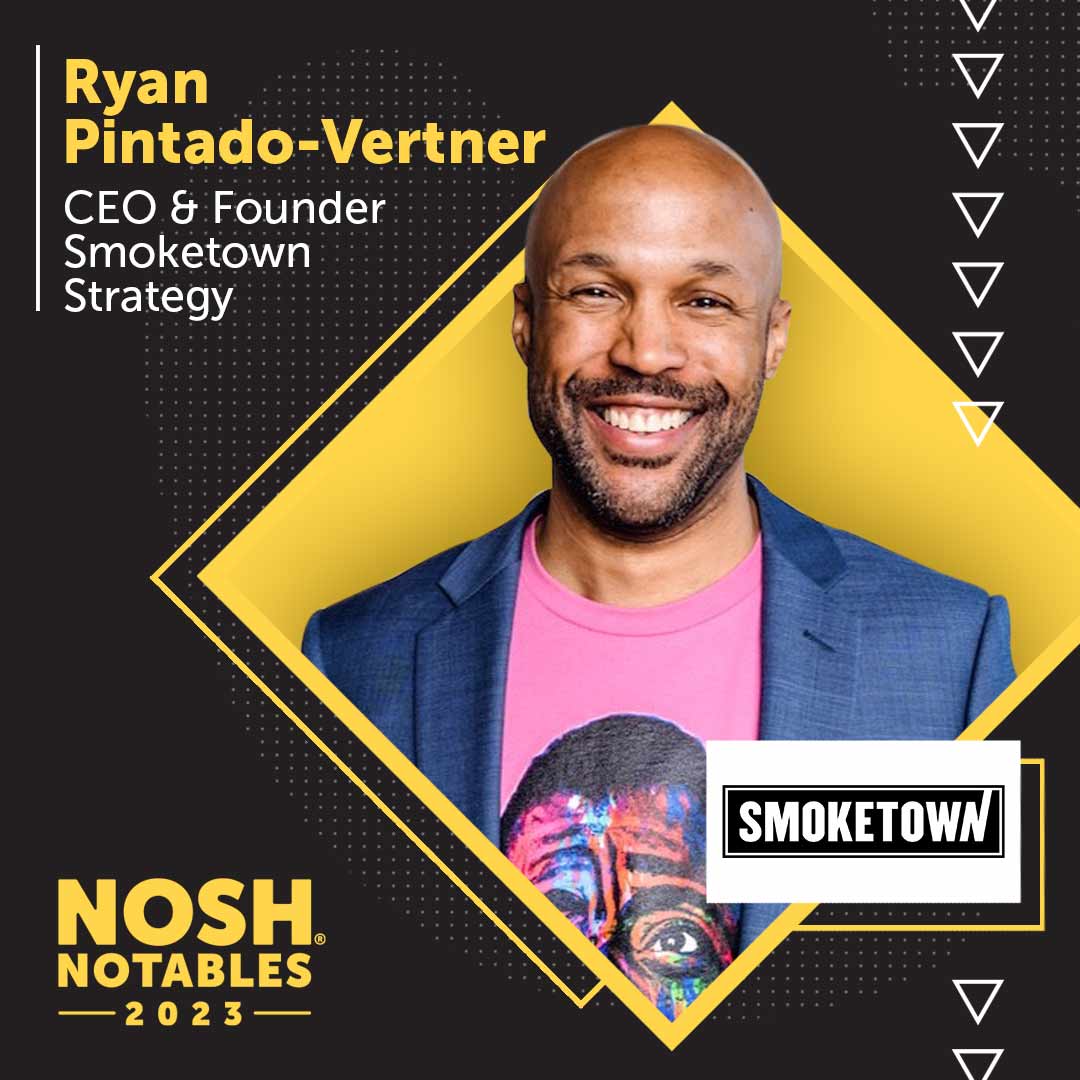 Ryan Pintado-Vertner, CEO & Founder, Smoketown Strategy | Nosh.com