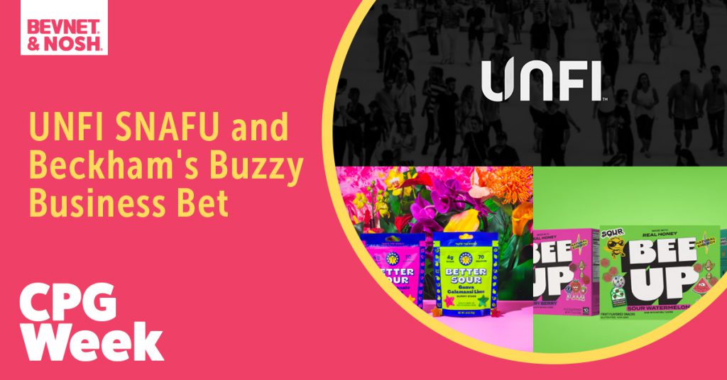 CPG Week: UNFI SNAFU And Beckham’s Buzzy Business Bet | Nosh.com